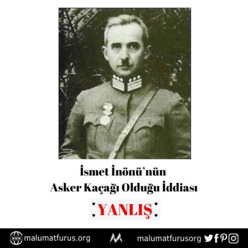 İsmet İnönü'nün Asker Kaçağı Olduğu İddiası - Malumatfuruş