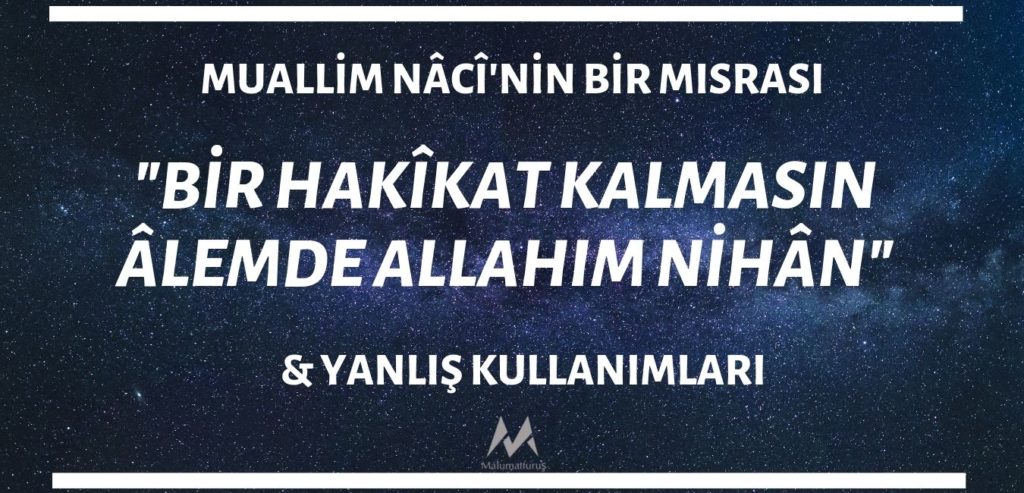 Muallim Naci'nin "Bir Hakikat Kalmasın Alemde Allah'ım Nihan" Mısrası ...